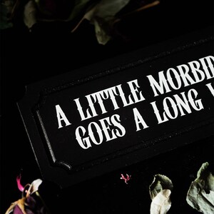 A Little Morbid Wall Sign | Dark Humour Plaque | Victorian Gothic ...