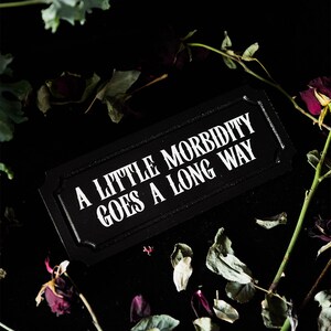 A Little Morbid Wall Sign | Dark Humour Plaque | Victorian Gothic ...