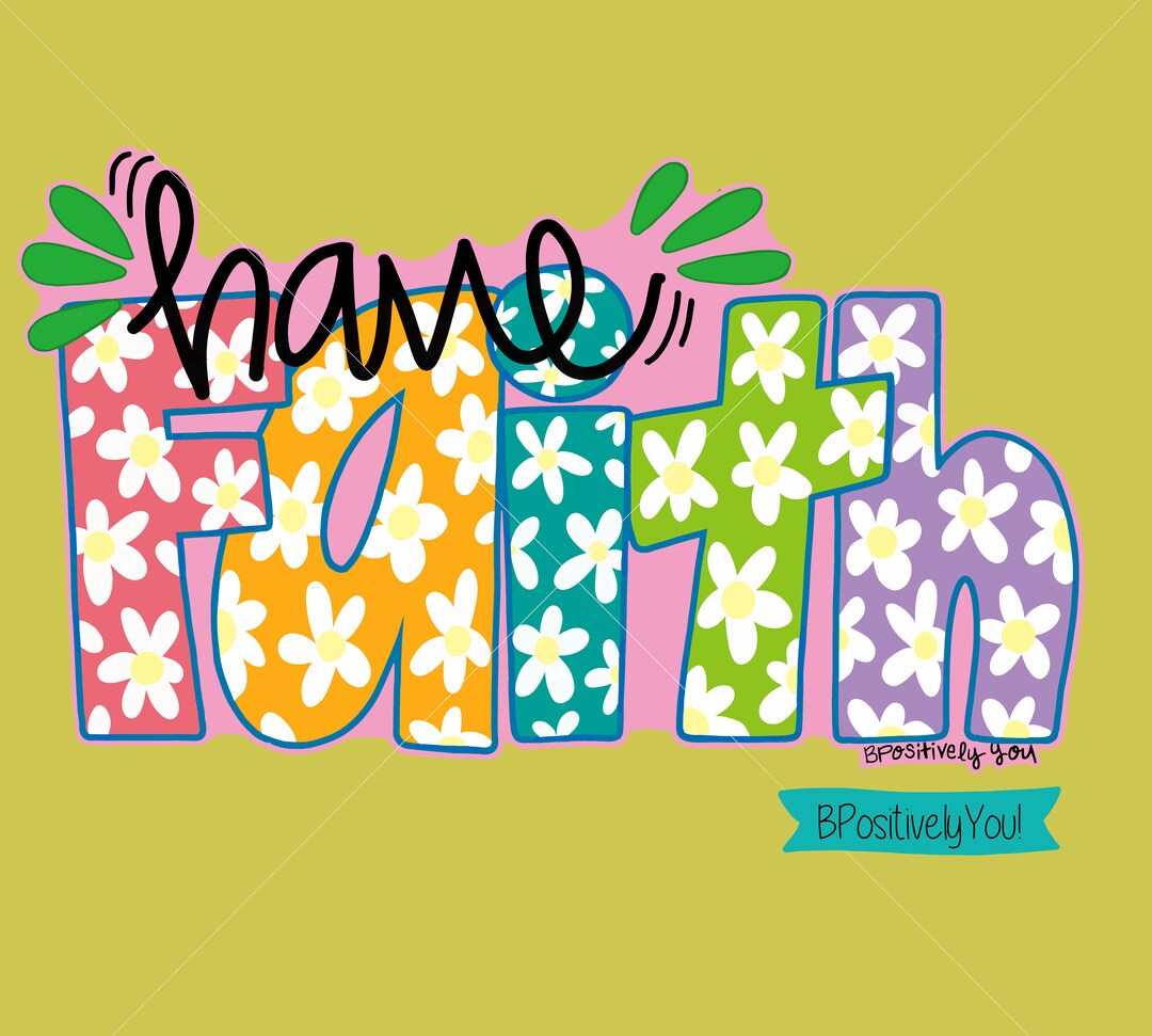 Have Faith Hand Drawn PNG Digital Image for Stickers, Sublimation ...
