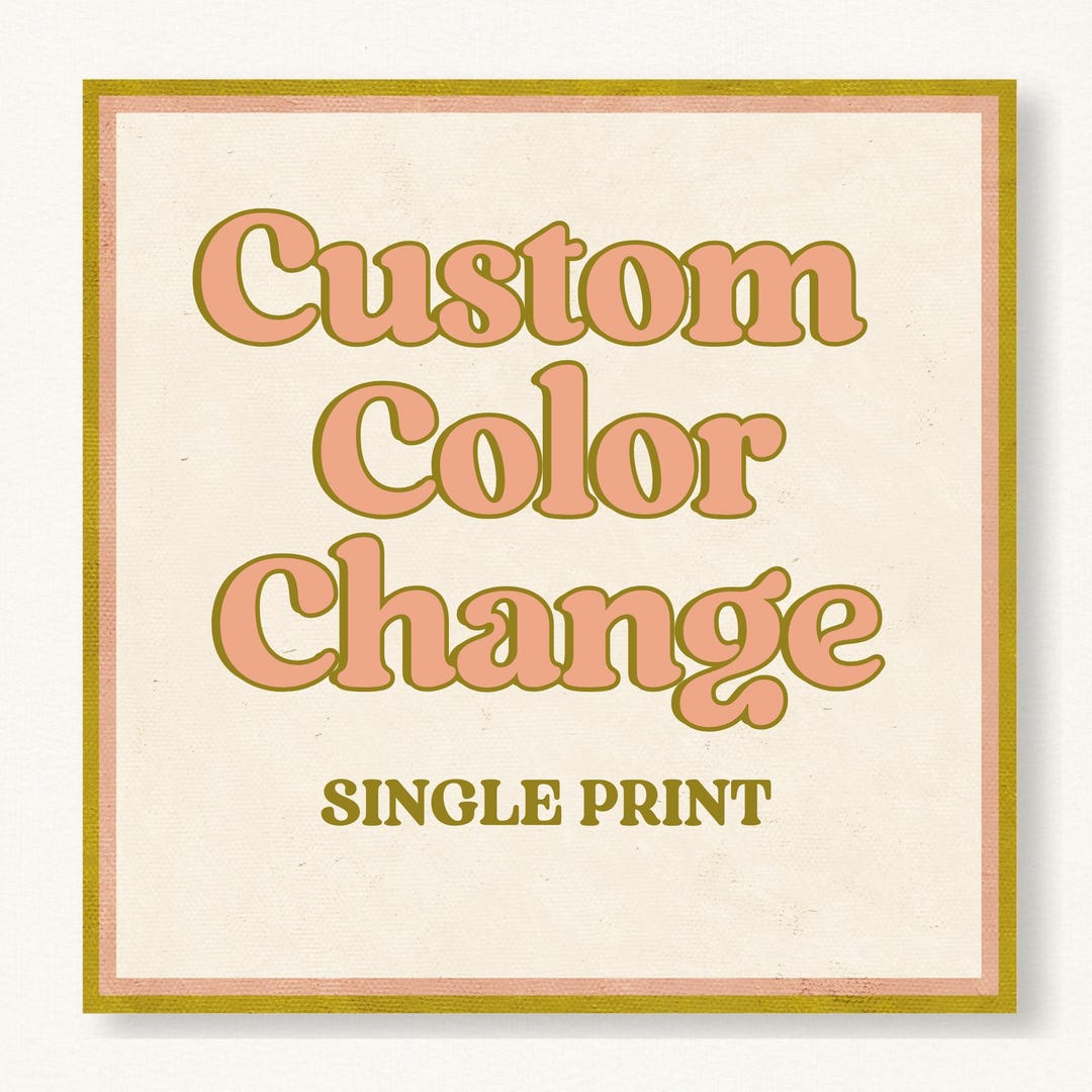 Color Change Request for My Digital Prints, Digital Download, Color ...
