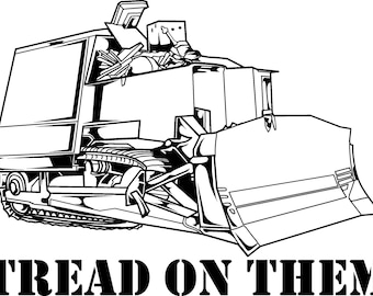 Killdozer SVG File Tread on Them Marvin Heemeyer Tribute Bulldozer ...