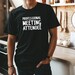 Professional Meeting Attendee Funny Work Shirt | Office Humor Tee ...