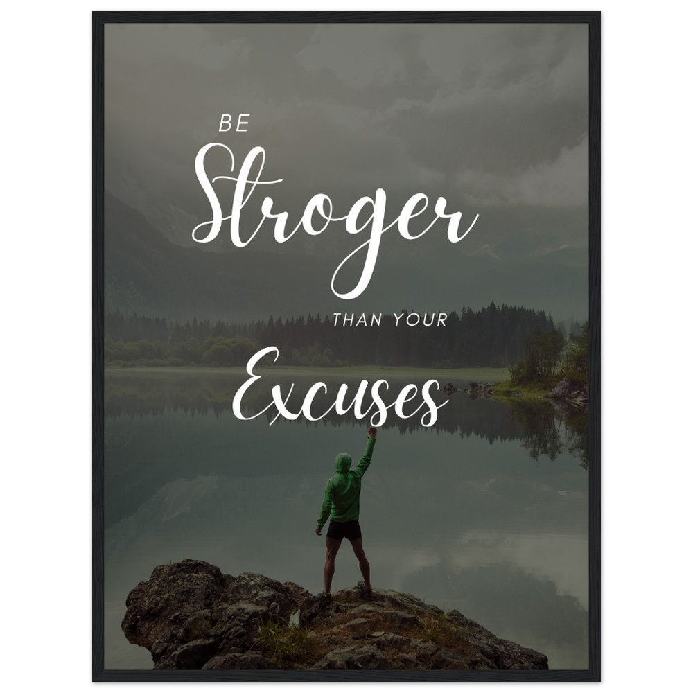 Motivational Be Stronger Than Your Excuses Motivational Wall Art Quote ...