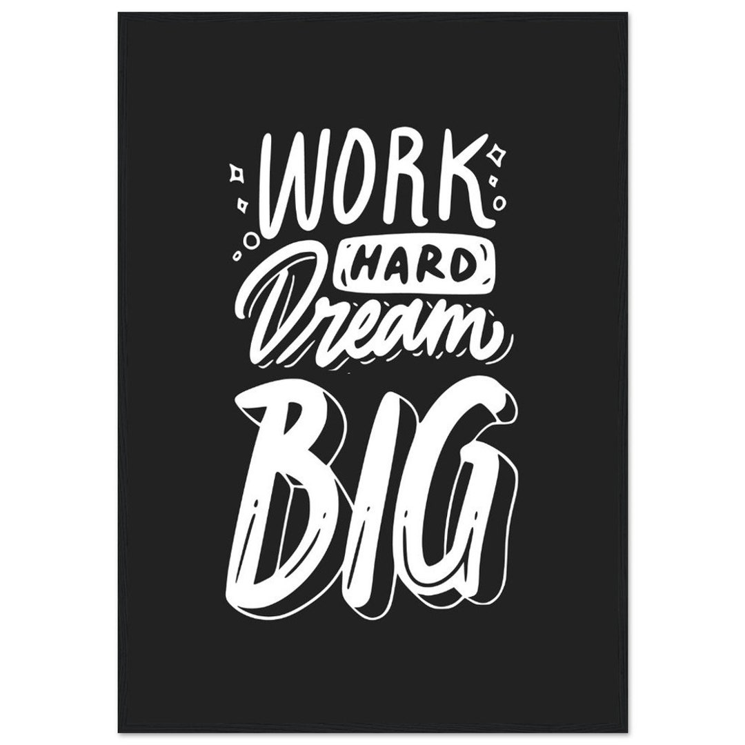 Work Hard-dream Big Motivational Poster Hard Work Quotes Motivational ...