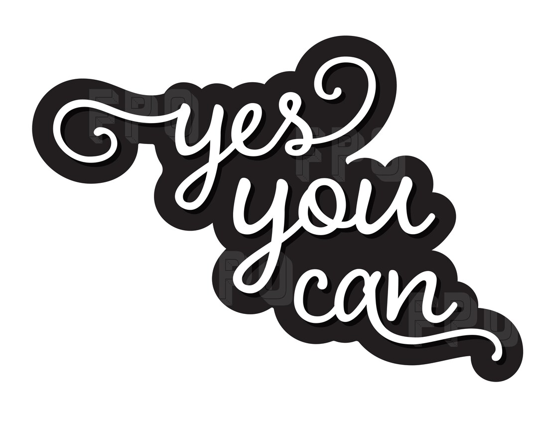 SVG PNG Yes You Can - Cursive Motivational Quote Positive Affirmation ...
