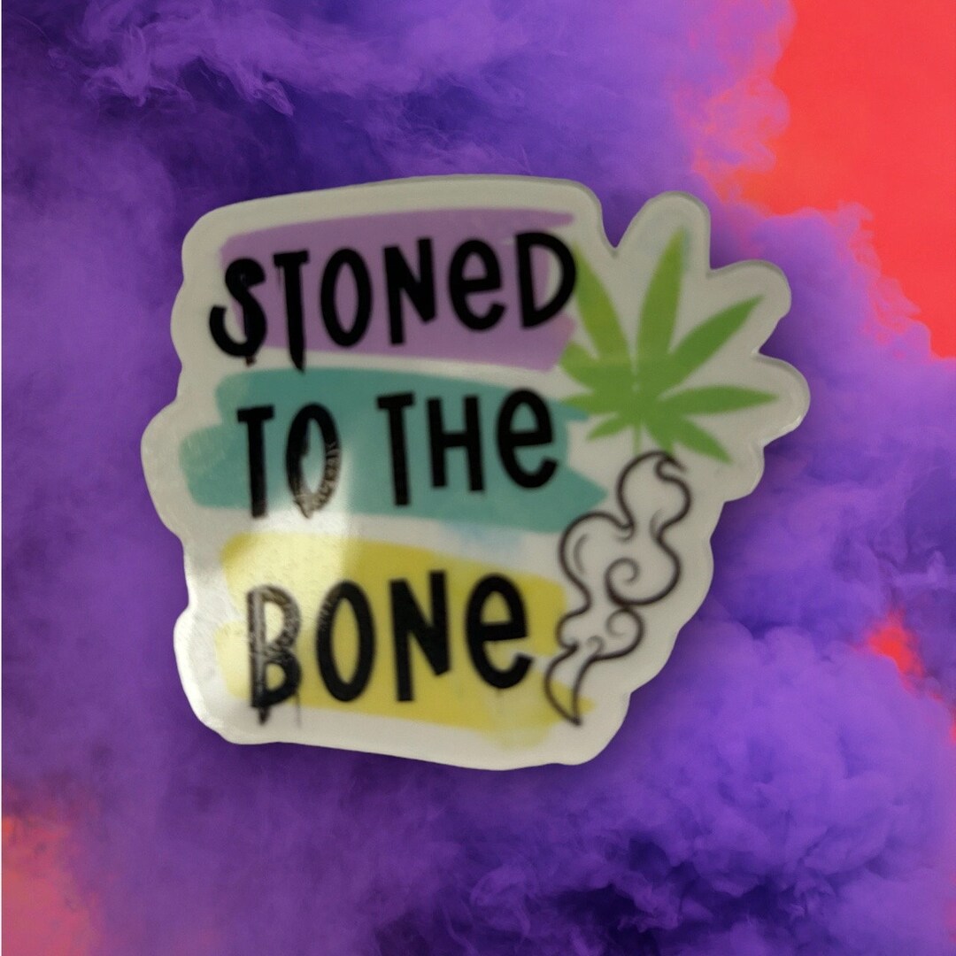 Stoned to the Bone Dye Cut Sticker, Shiny and Waterproof - Etsy