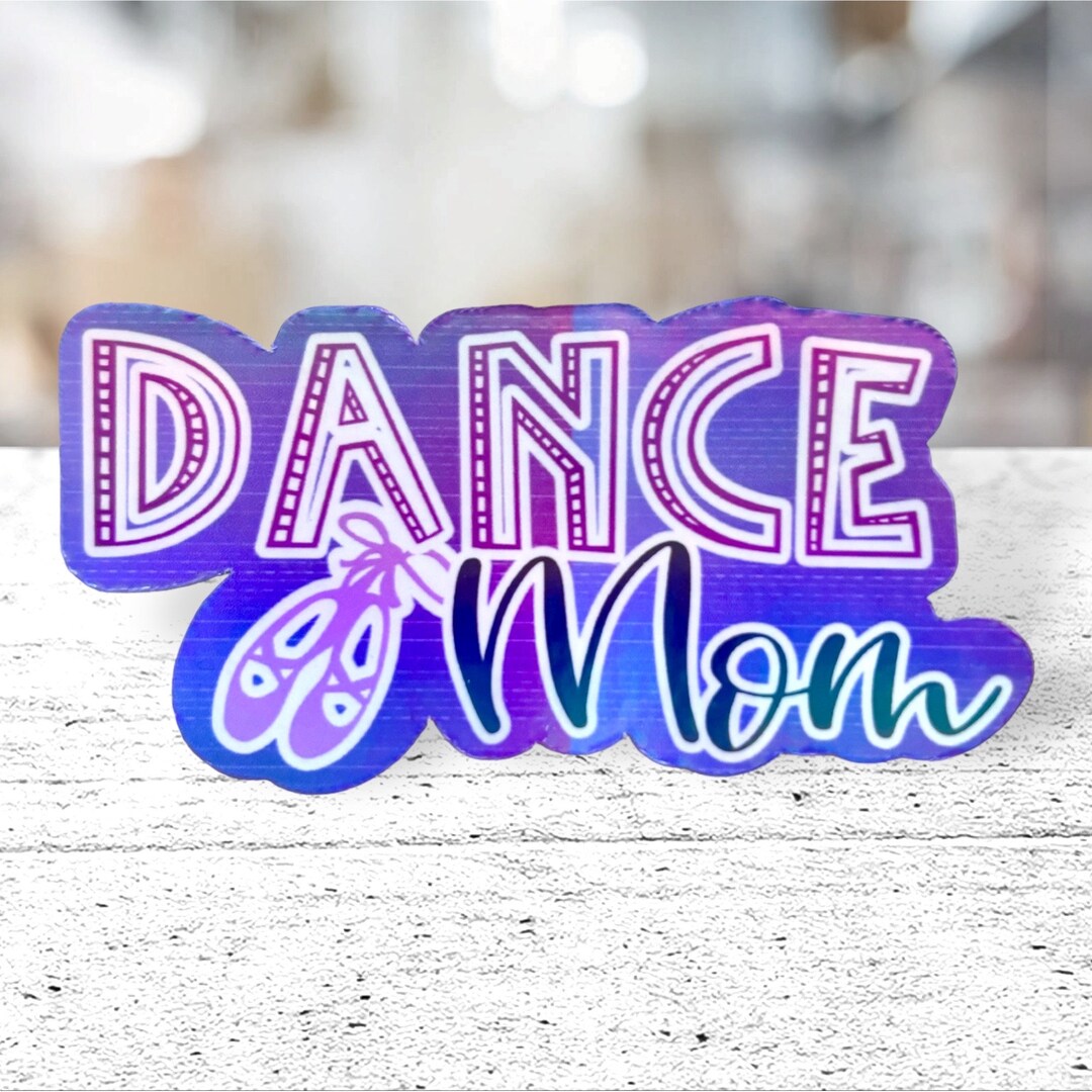 Dance MOM Sticker, Shiney, Glossy. Mom Sticker for Water Bottle, Laptop ...