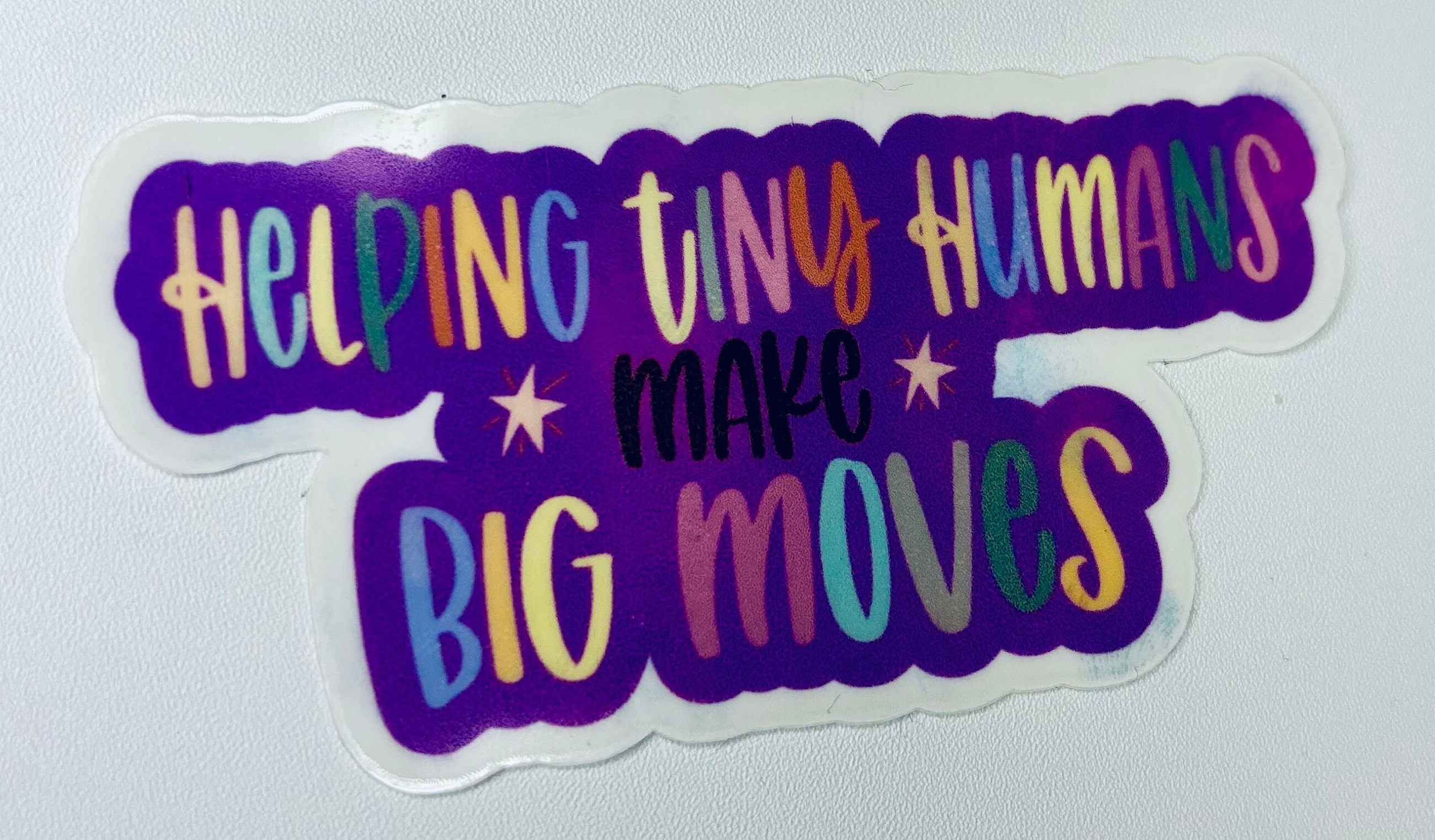 Helping Tiny Humans Make Big Moves Die Cut Sticker for Laptop, Tumbler ...