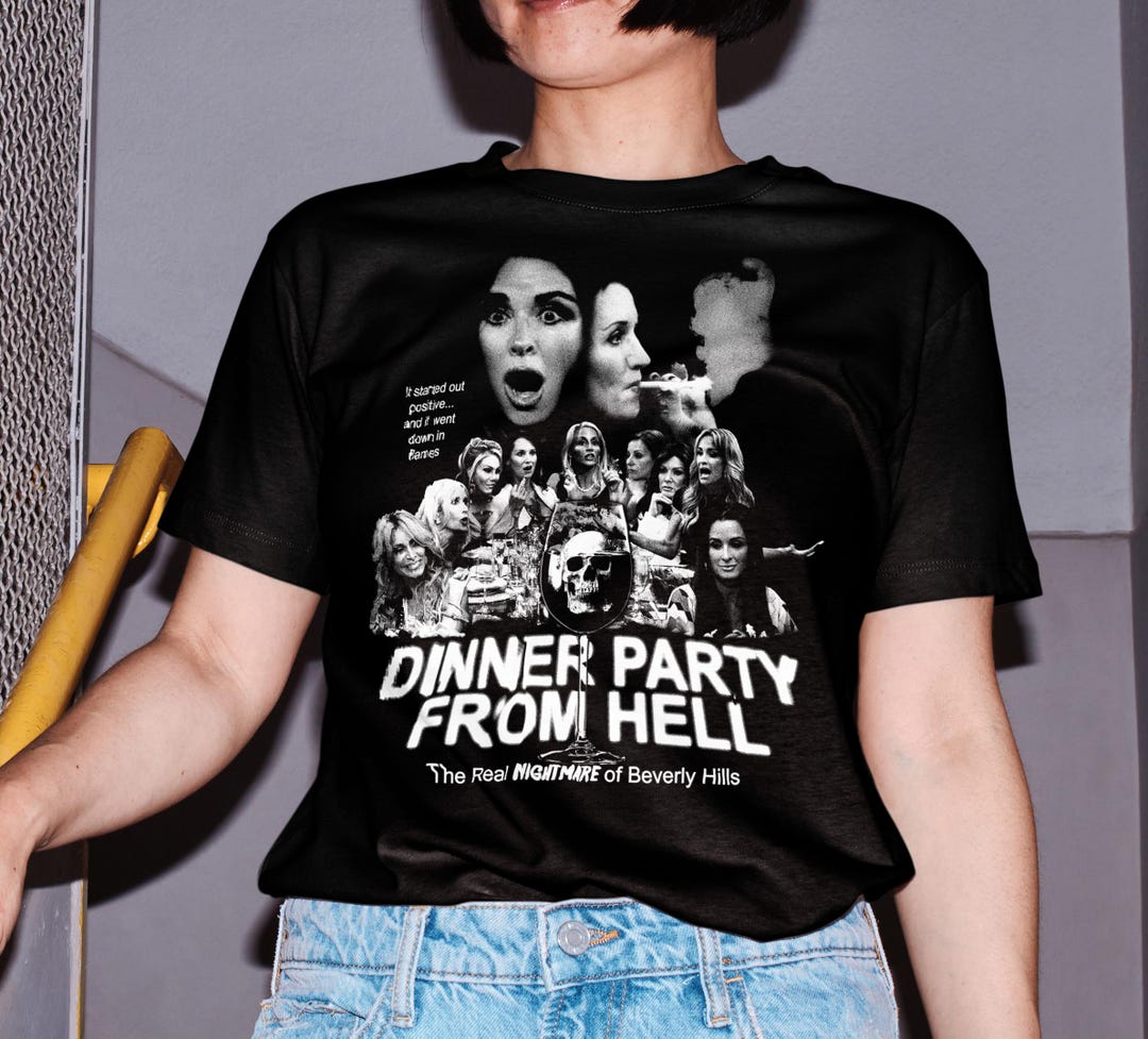 Real Housewives 'dinner Party From Hell' Unisex Tee - RHOBH Bravo TV - Etsy