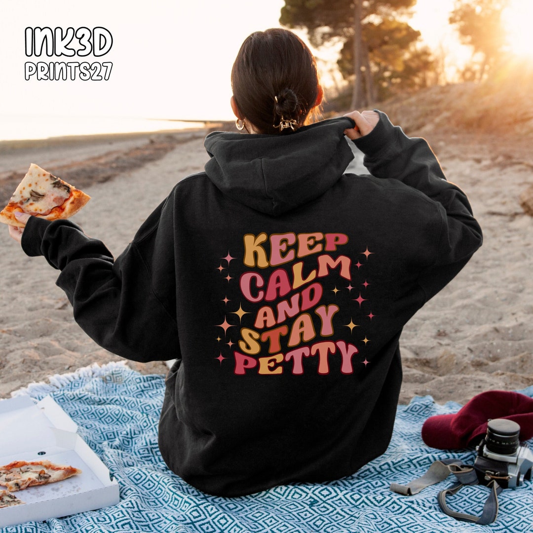 Keep Calm and Stay Petty Png, Petty Png, Petty Shirt, Petty Gift, Petty ...