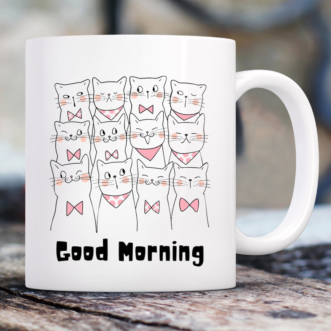 Good Morning Coffee Mug, Cats Goodmorning Coffeemug Morning Funnymug ...