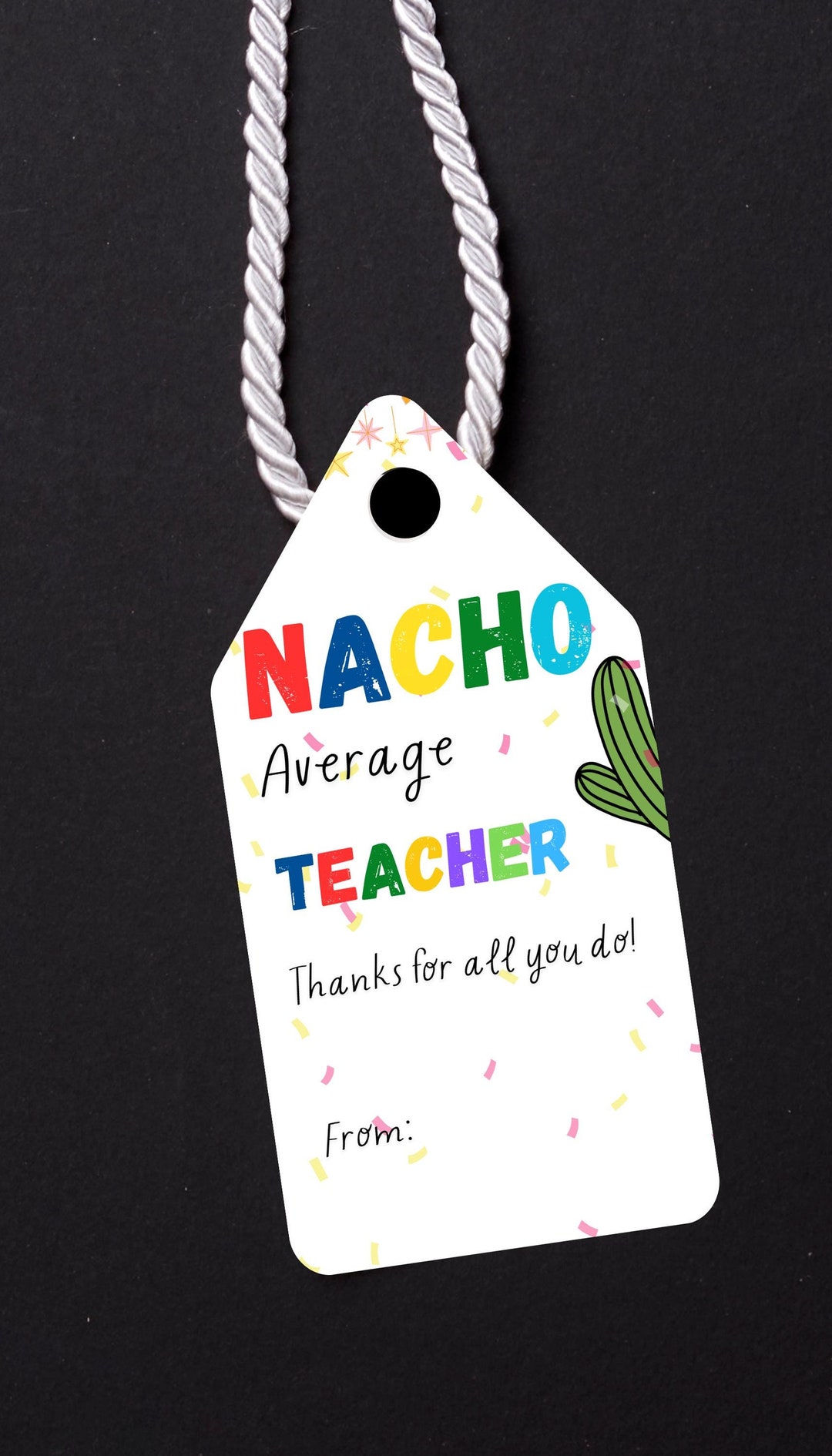 Nacho Average Teacher Tag | Printable End of School Year Favor Tags ...