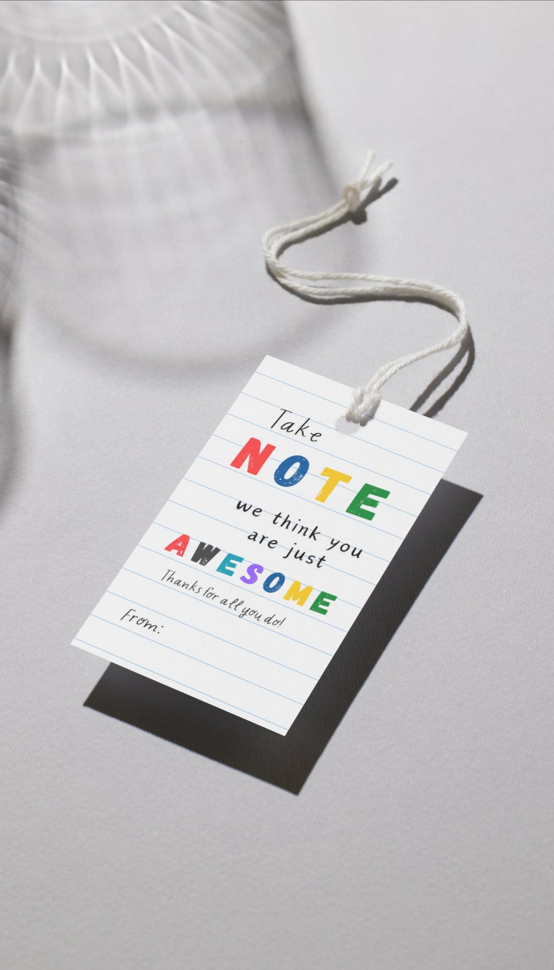 Take Note We Think You Are Just Awesome Tag | Printable End of School ...