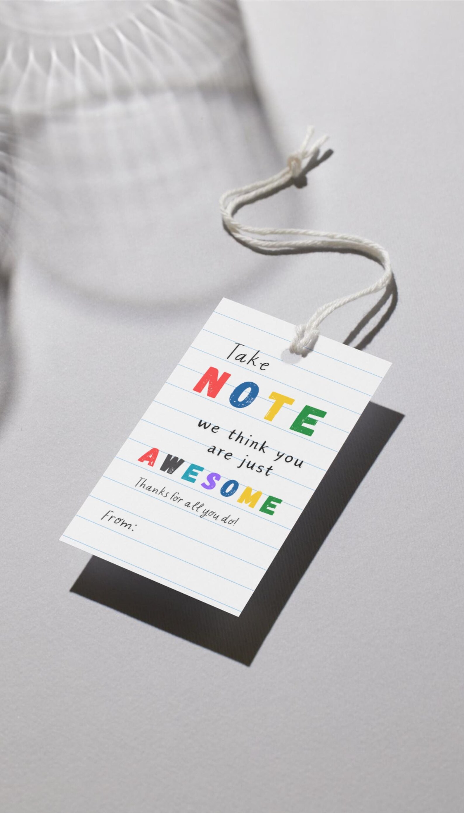 Take Note We Think You Are Just Awesome Tag | Printable End of School ...