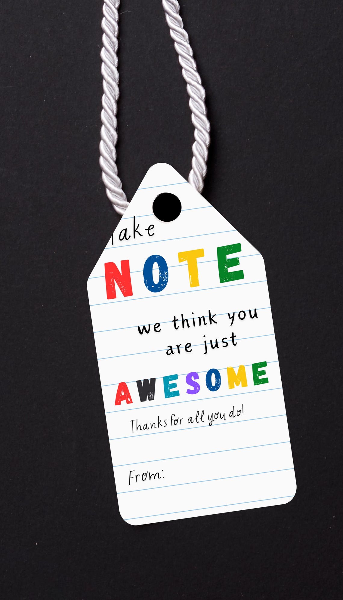 Take Note We Think You Are Just Awesome Tag | Printable End of School ...