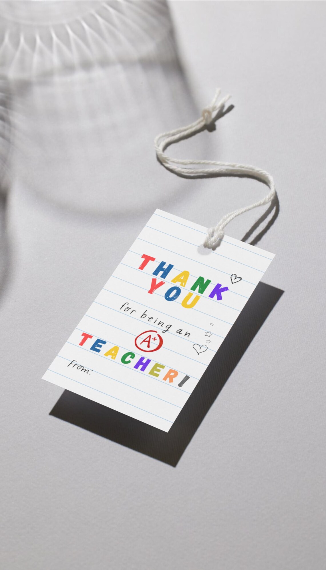 Thank You for Being an A+ Teacher Tag | Printable End of School Year ...