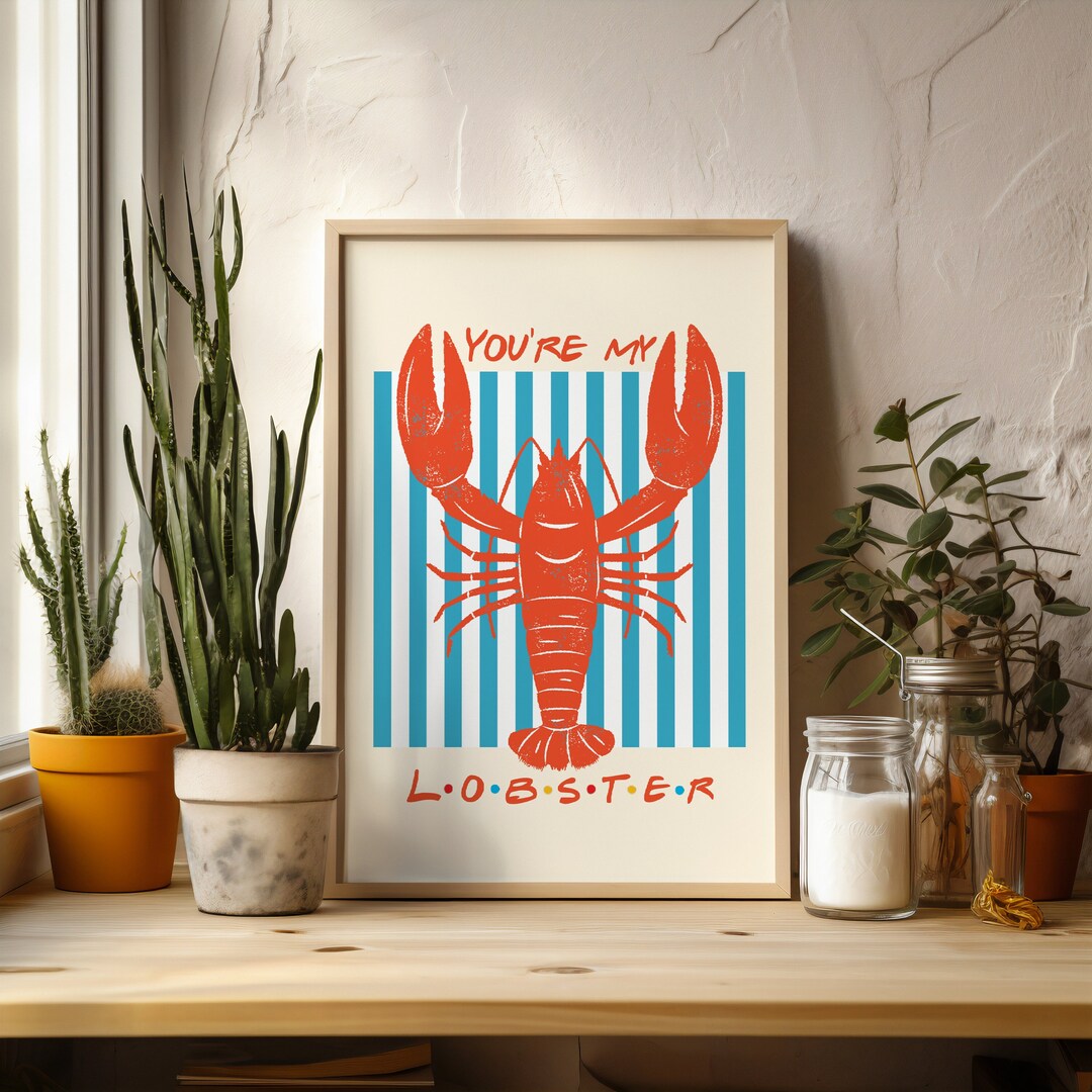 You're My Lobster Print, Friends Quote Poster, Trendy Kitchen Wall ...