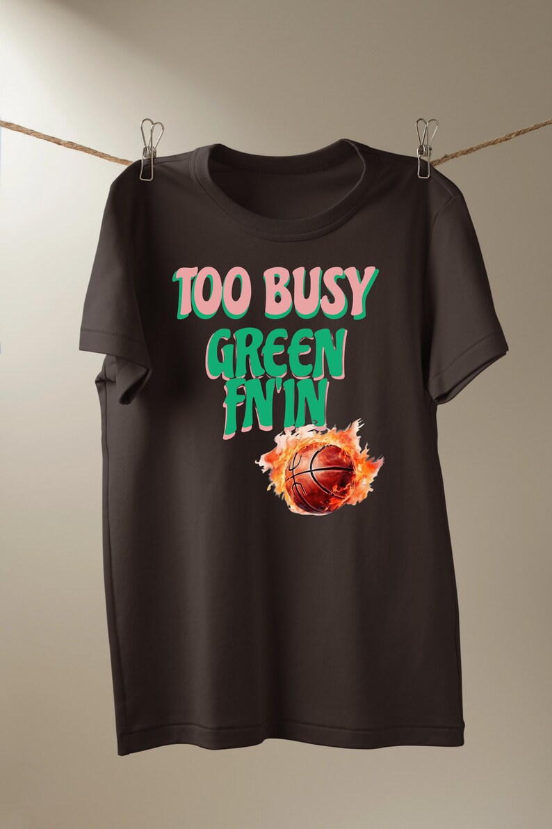 Too Busy Green Fn'in Shirt, Nba2k Gamers,green Fn,gift For, Gamer Shirt ...
