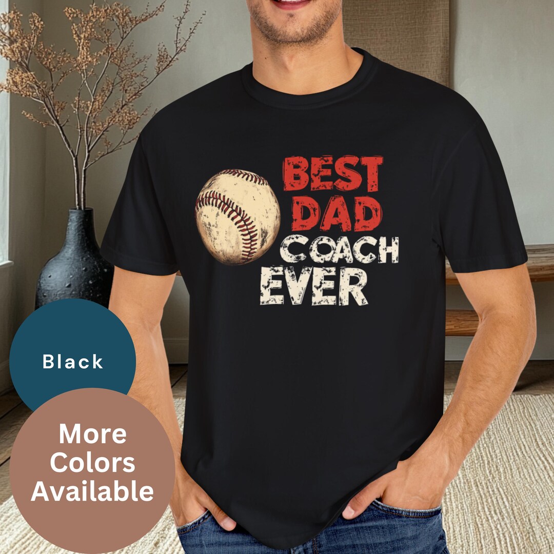 Best Dad Coach Ever, Baseball 01 Theme, Unisex T-shirt, Fathers Day ...