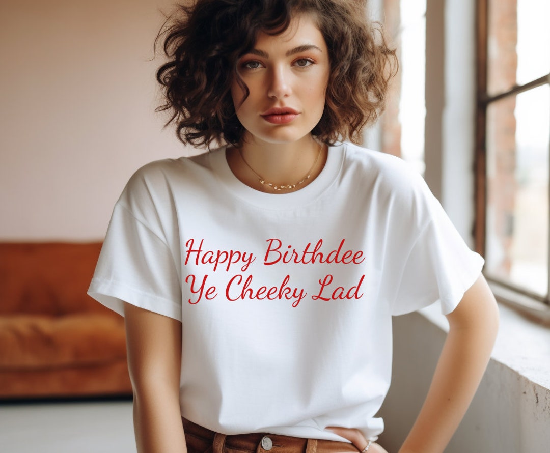 HB You Cheeky Lad Funny Birthday Tshirt, Birthday Tshirt, Birthday ...
