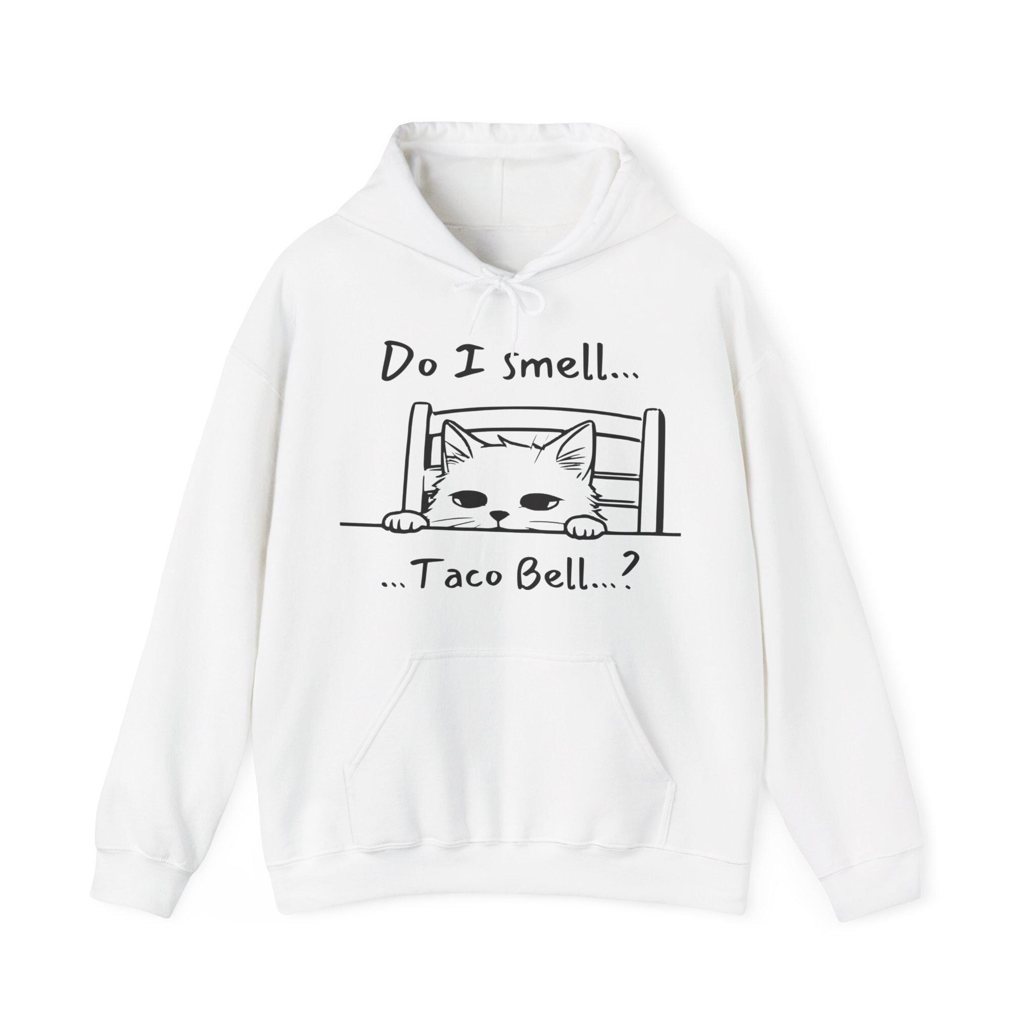 Do I Smell Taco Bell Unisex Hooded Sweatshirt - Etsy