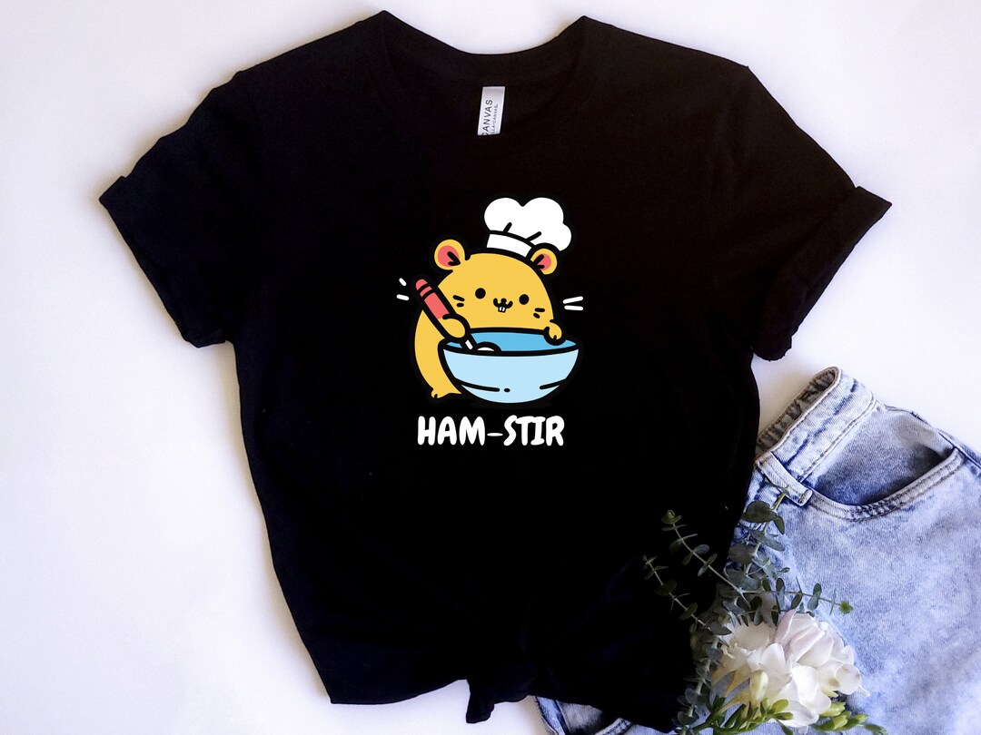 Ham-stir Shirt, Funny Hamster Shirt, Funny Pet Shirt, Baker Shirt, Gift ...