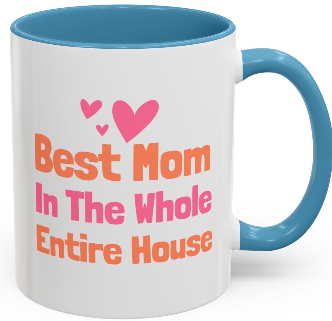 Funny Best Moms Mugs 11 Oz Mother's Day Gift Best Mom in House Snarky ...