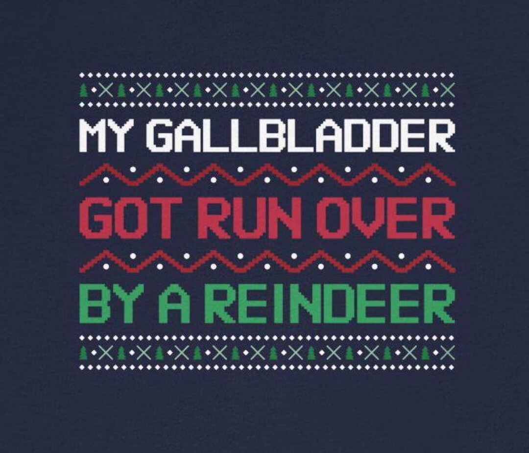 Gallbladder Got Run Over Reindeer T-shirts Funny Christmas Gallbladder ...