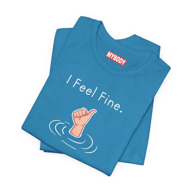 Funny Chronic Illness T-shirt : I Feel Fine Drowning Meme Chronically ...