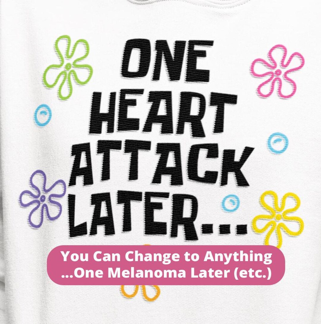 One Heart Attack Later Hoodies Funny Gift Cardiac Arrest Chronic ...