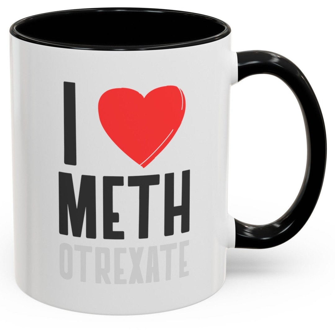 Funny Autoimmune Disorders Mug 11 Oz I Love Methotrexate Lupus ...