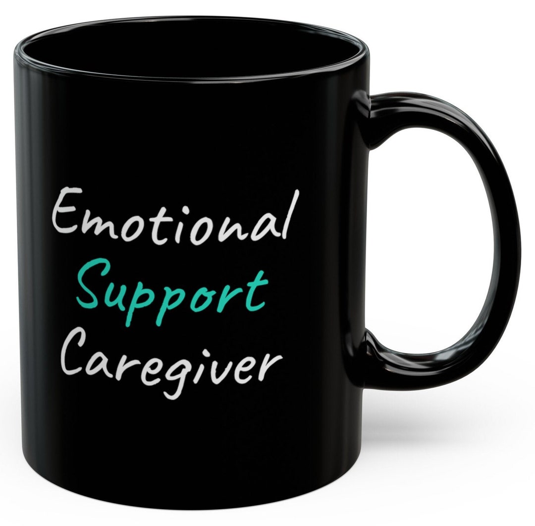 Emotional Support Caregiver Mug 11 Oz Funny Caregiver Cup for Your ...