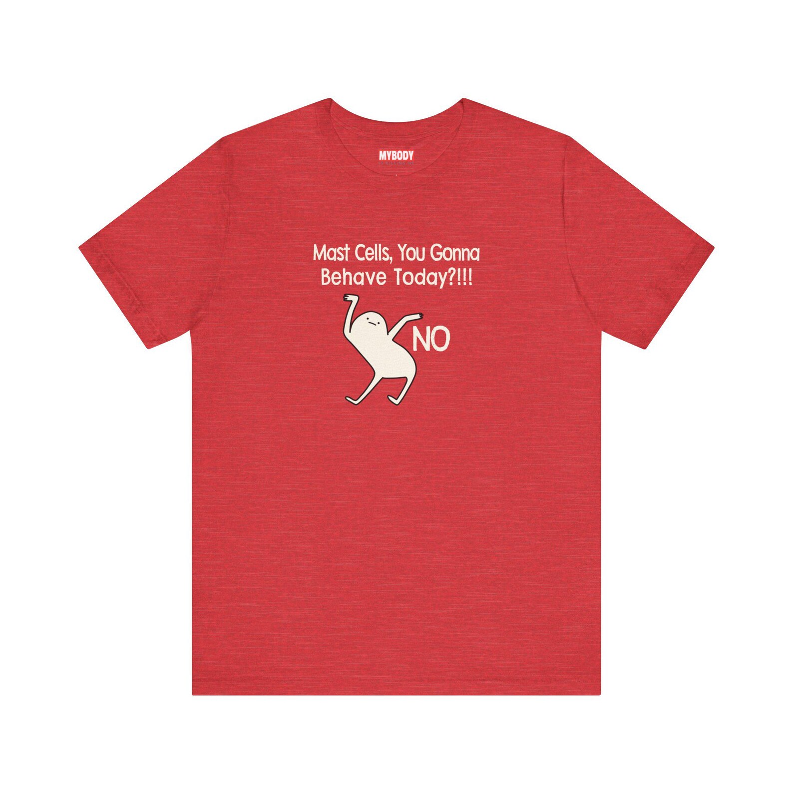 Mast Cells You Gonna Behave No Funny T-shirts MCAS Mast Cell Activation ...