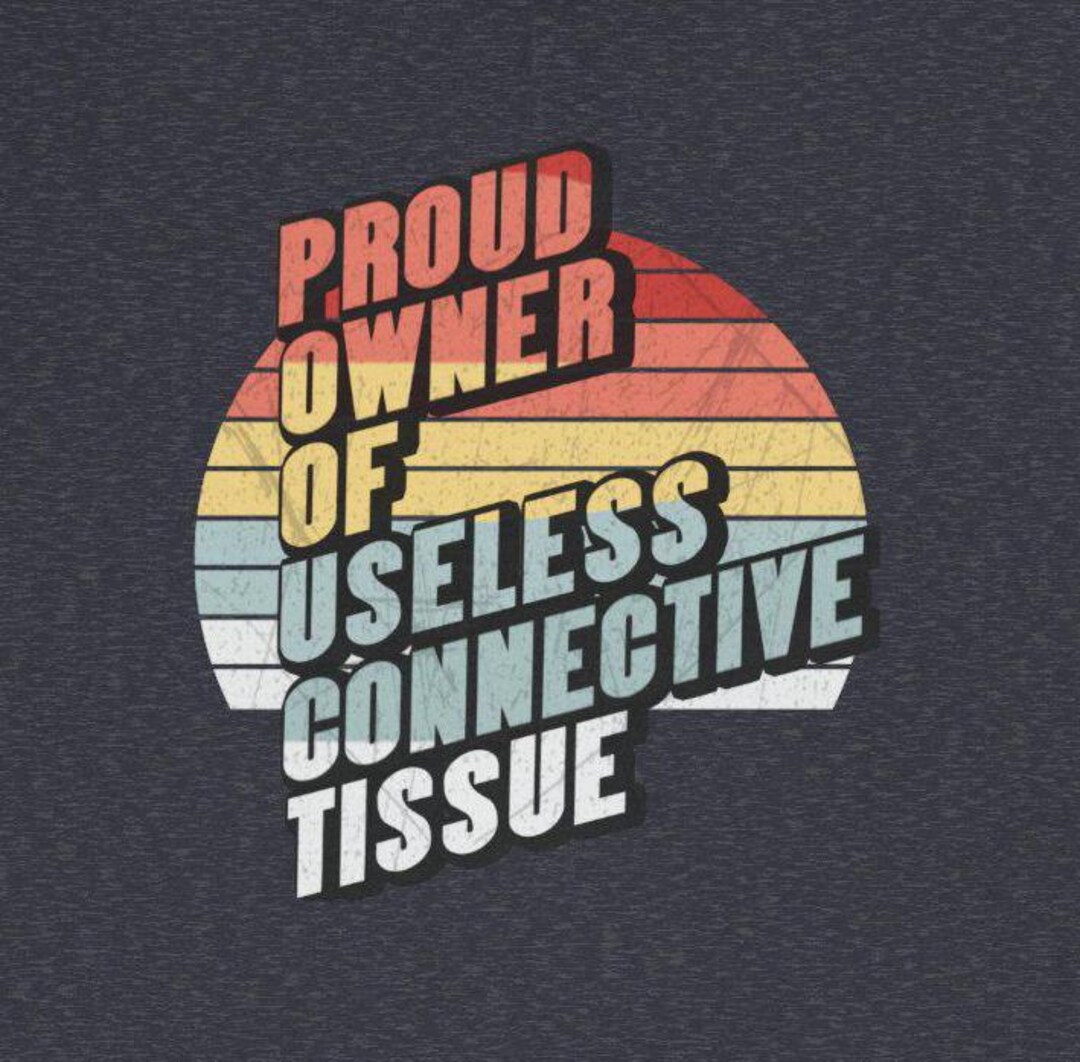 Proud Owner Useless Connective Tissue T-shirts Funny Autoimmune ...