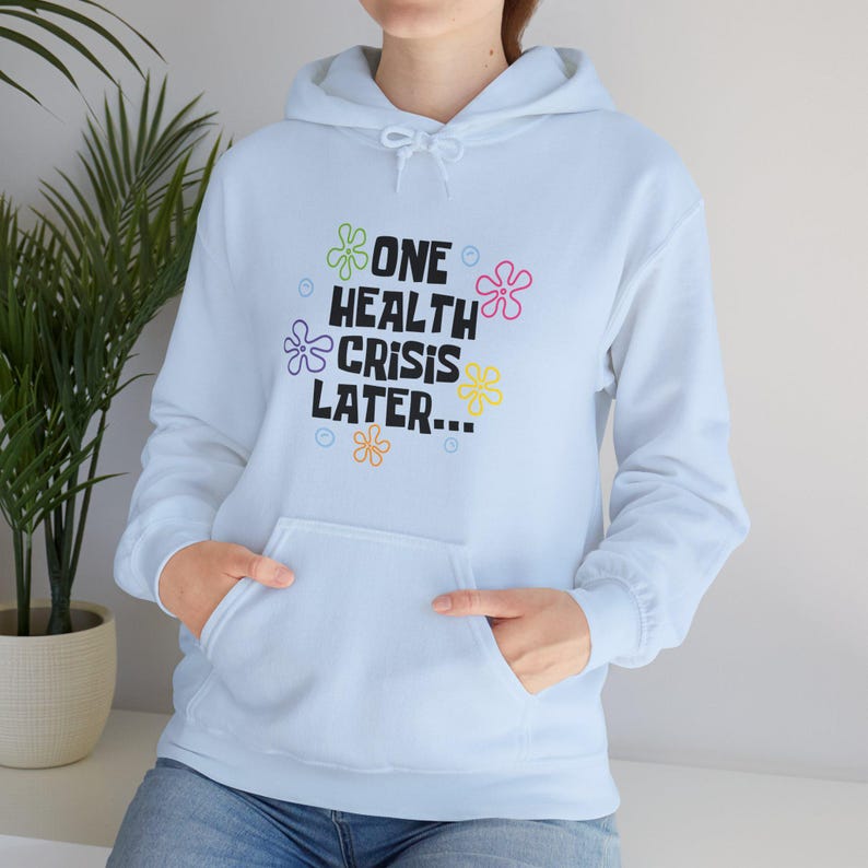 One Health Crisis Emergency Later Funny Hoodies Chronic Illness ...