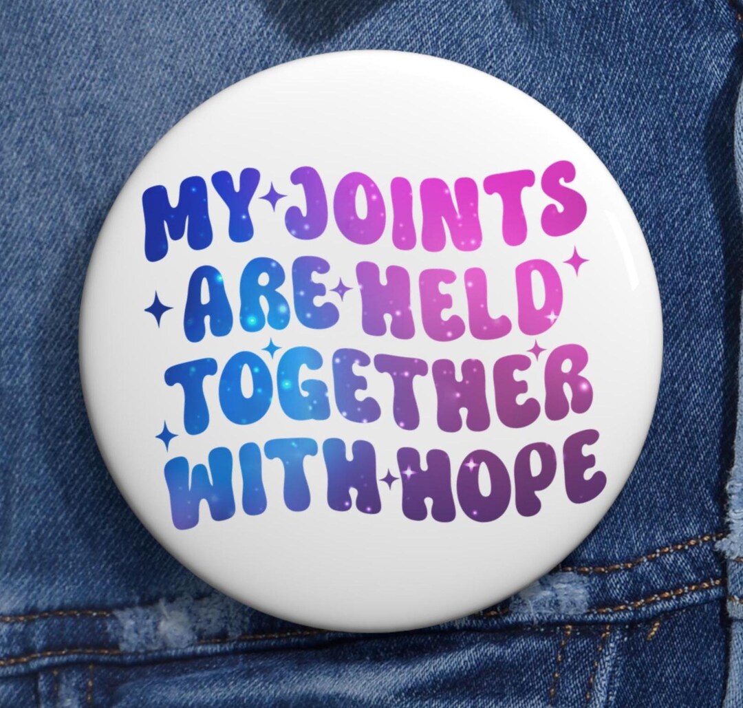 My Joints Held Together With Hope Funny Pins Buttons Joint Pain ...