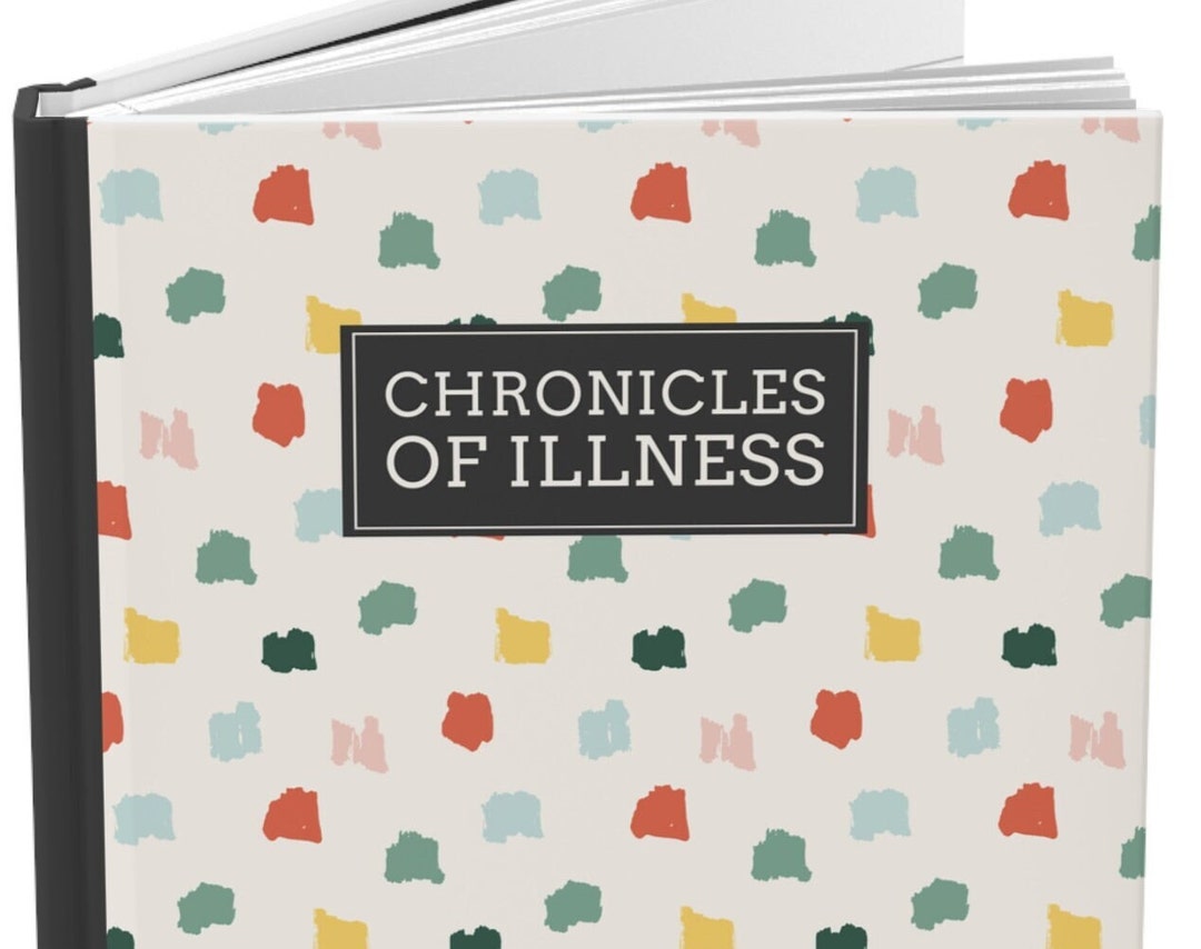 Chronic Illness Journal : Chronicles of Illness Hardcover Lined Journal ...