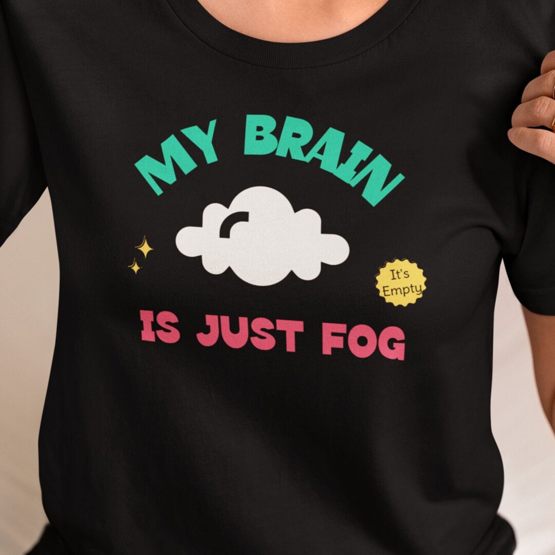 My Brain is Just Fog Brain Fog Funny Chronic Illness / Autoimmune ...