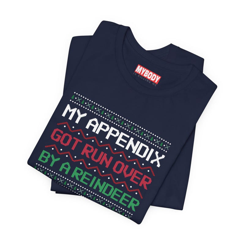 Appendix Got Run Over Reindeer T-shirts Funny Christmas Surgery Removed ...
