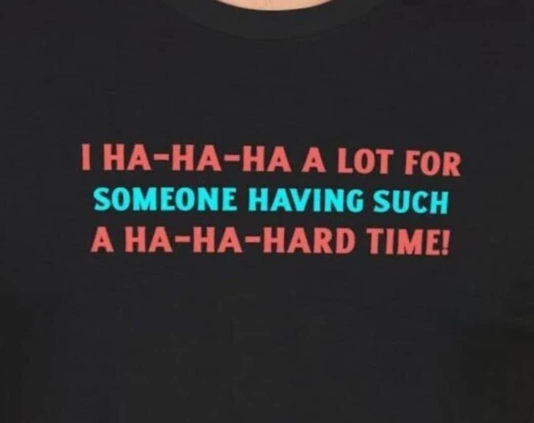 Funny T-shirt Haha Having Hard Time Masking Pain With Jokes Humorous ...