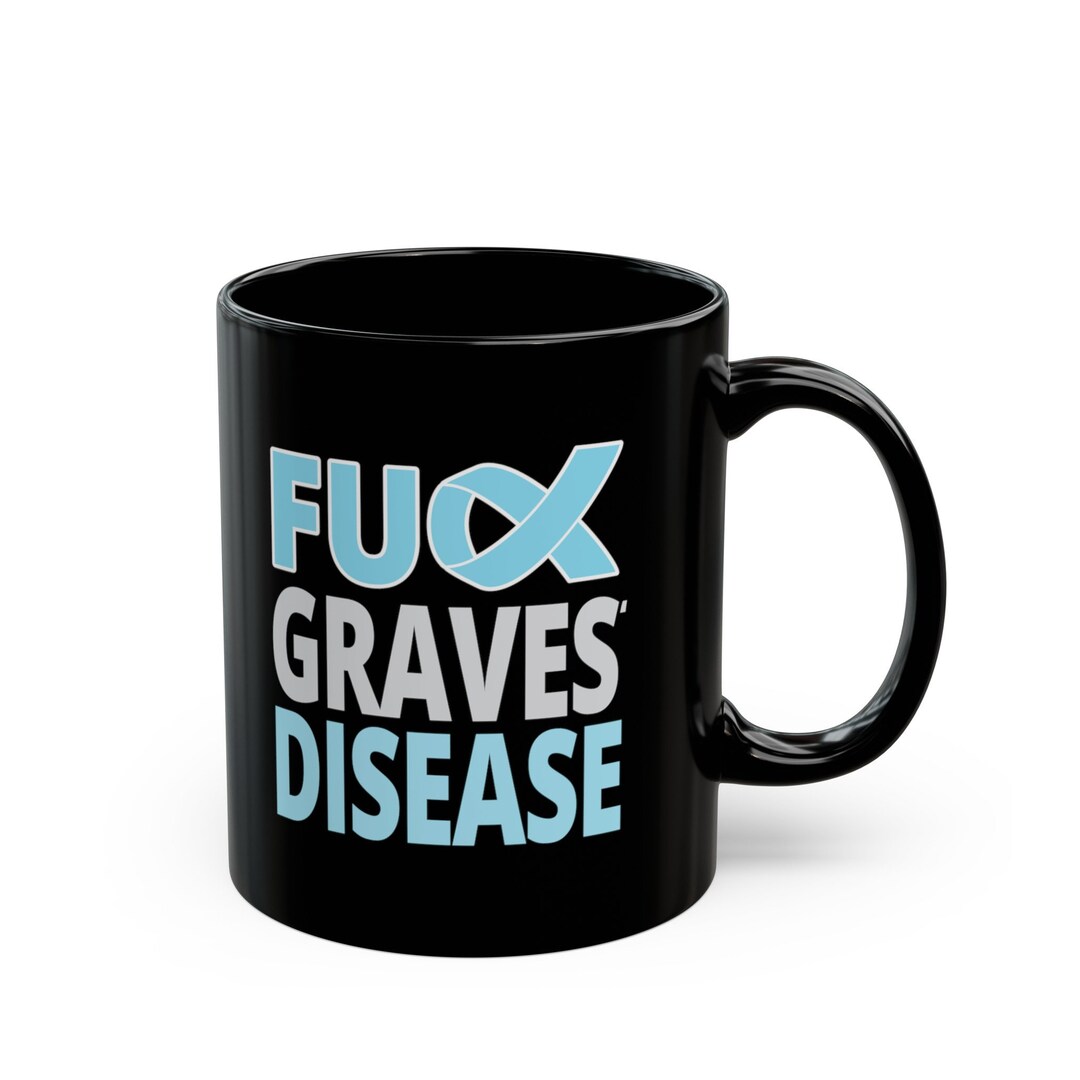 Fck Graves' Disease Mugs 11 Oz Graves' Disease Awareness Ribbon Thyroid ...