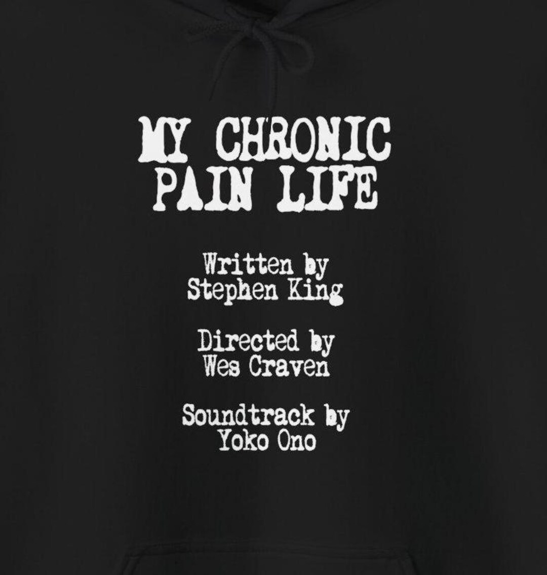 Chronic Pain Life Horror Movie Funny Hoodies Scary Nightmare Back Neck ...