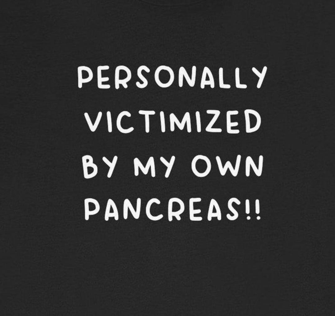 Personally Victimized by My Own Pancreas T-shirts Funny Diabetes ...