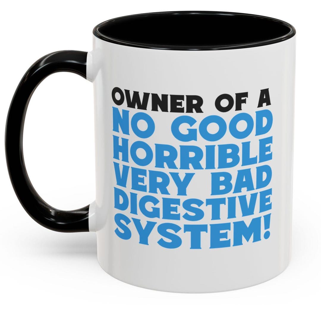 No Good Horrible Bad Digestive System Mugs Funny Stomach Tummy Aches ...