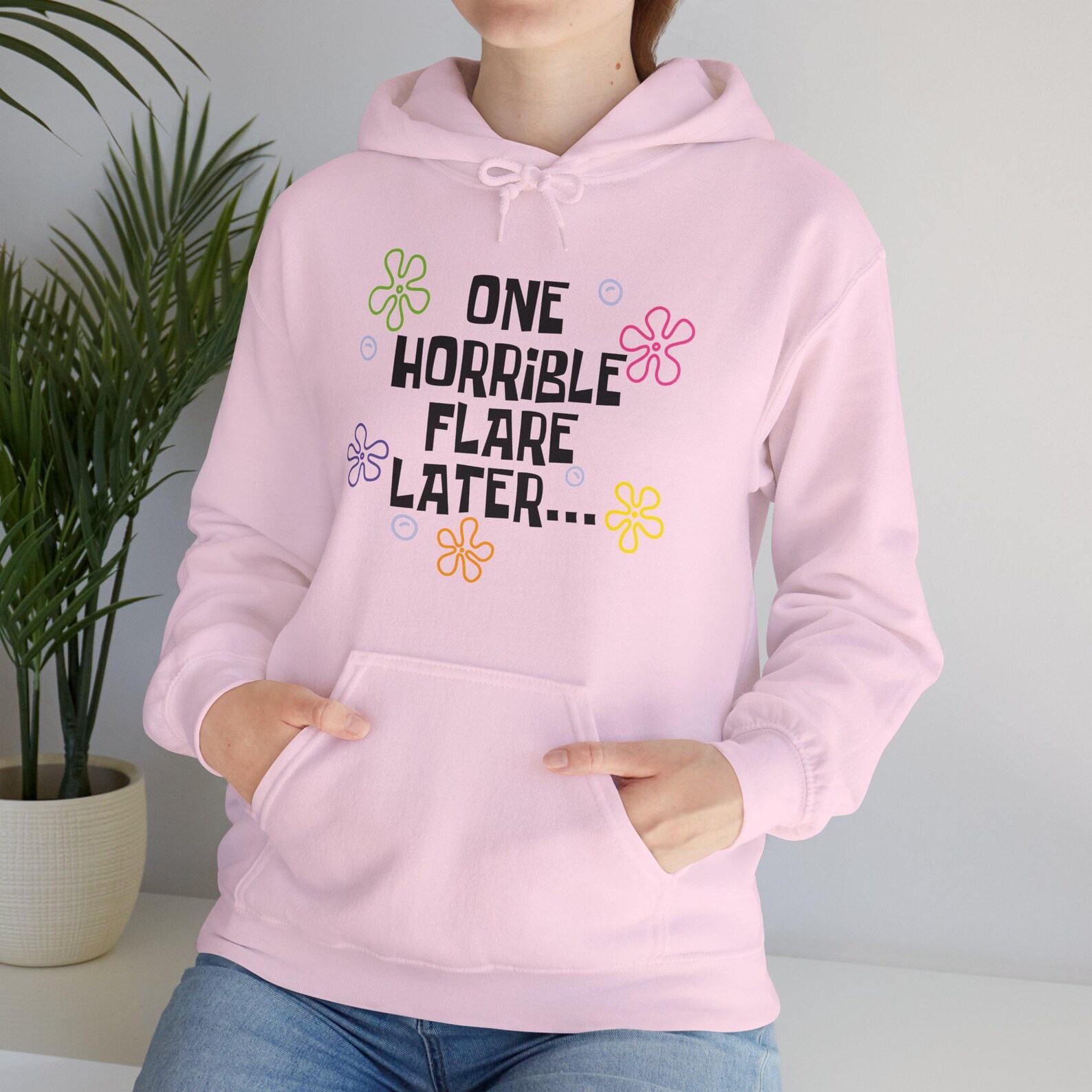 One Horrible Flare Later Hoodies Funny Chronic Illness Autoimmune Flare ...