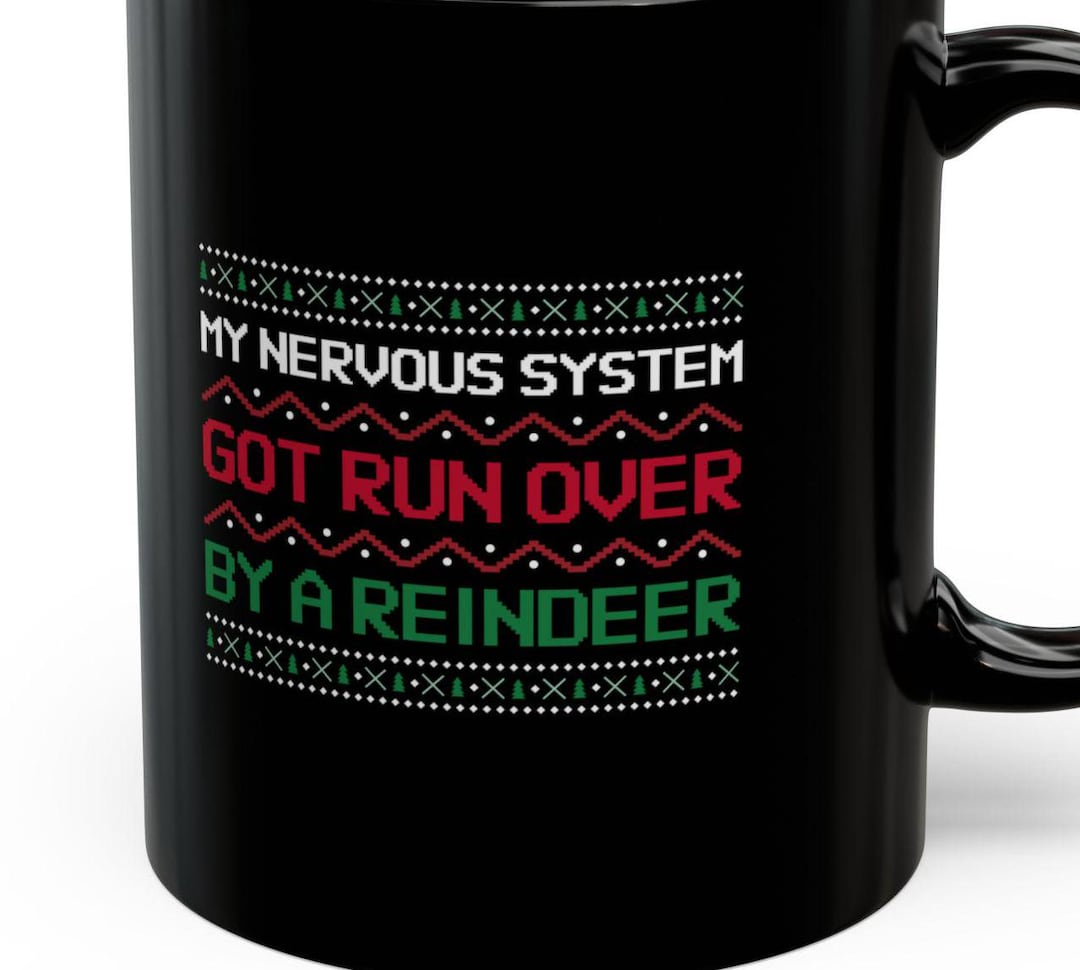 Nervous System Got Run Over Reindeer Mugs Funny Christmas MS Parkinsons ...