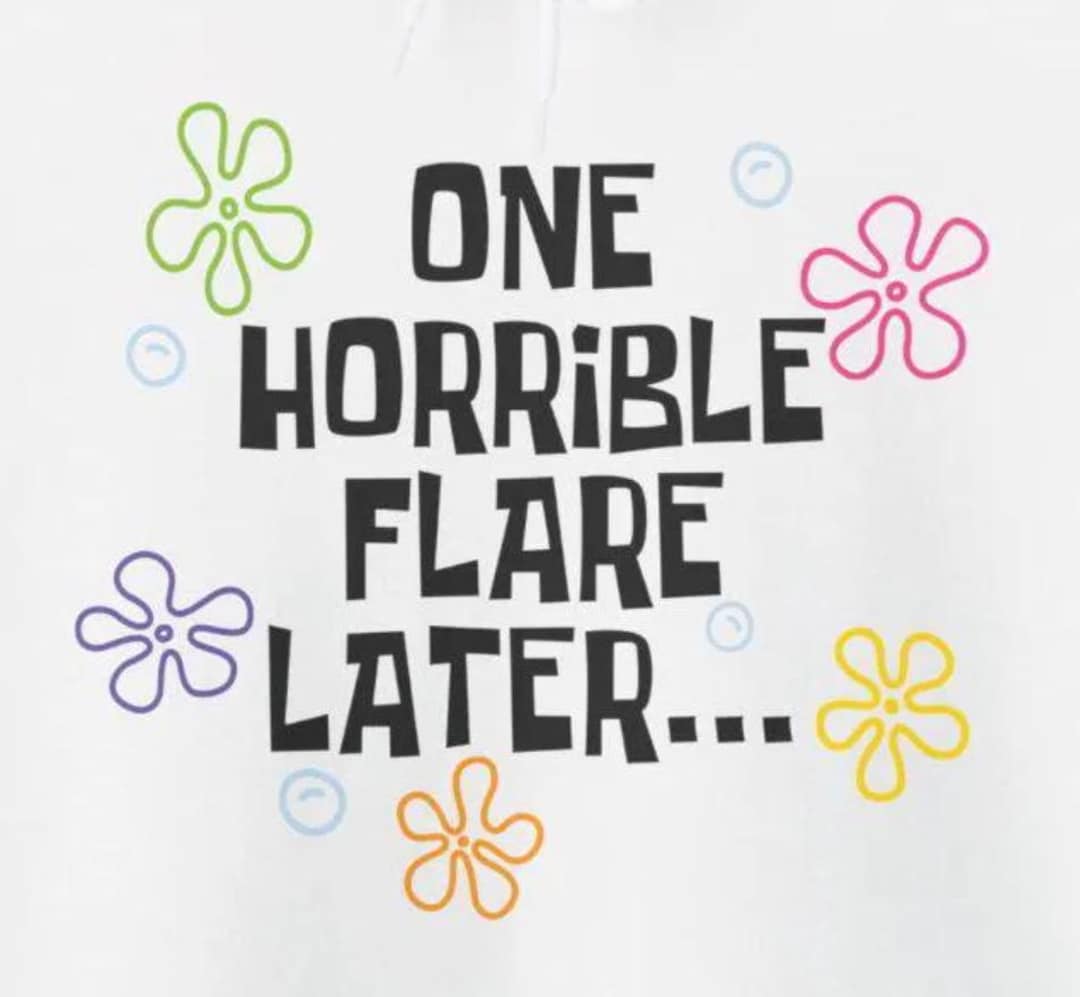 One Horrible Flare Later Hoodies Funny Chronic Illness Autoimmune Flare ...