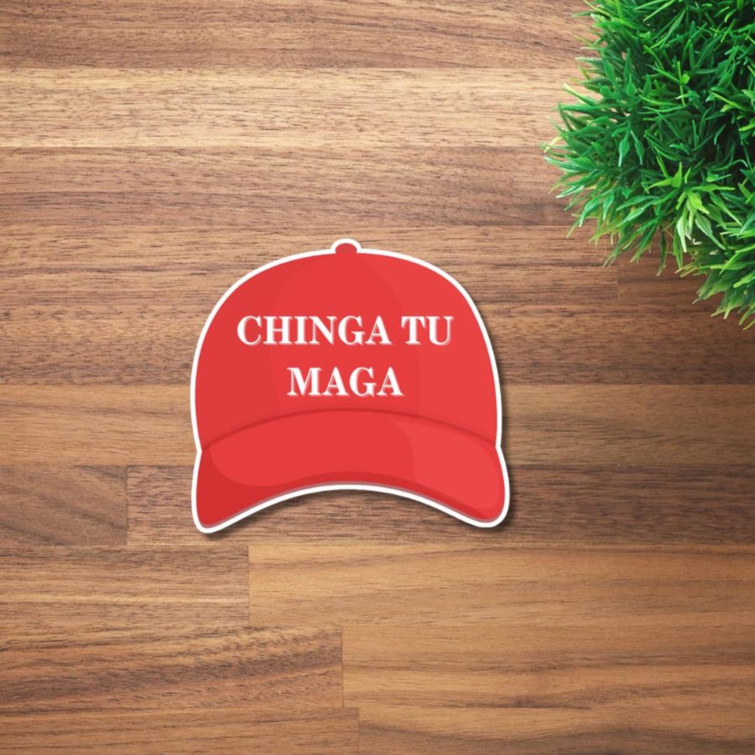 Chinga Tu Maga | Anti-trump Sticker | Political Sticker | Anti Maga - Etsy