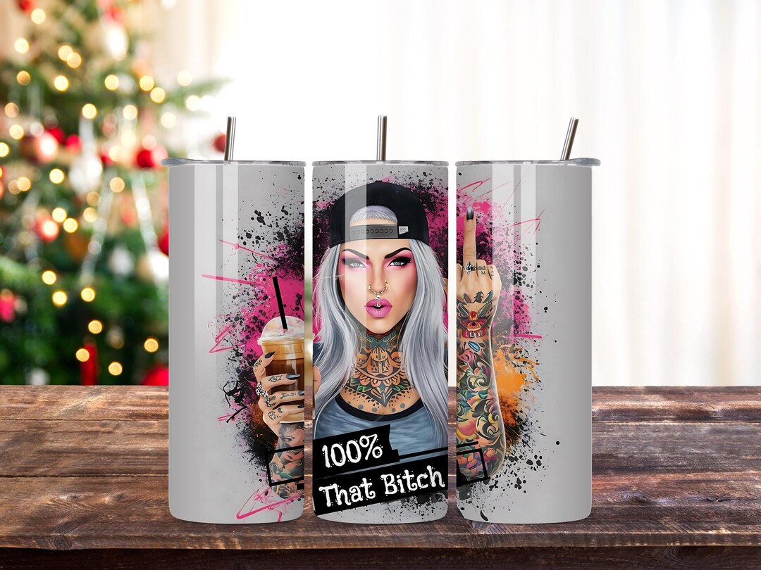 Badass Bitch 100% That Bitch 20oz Tumbler Wrap, Sublimation Design ...