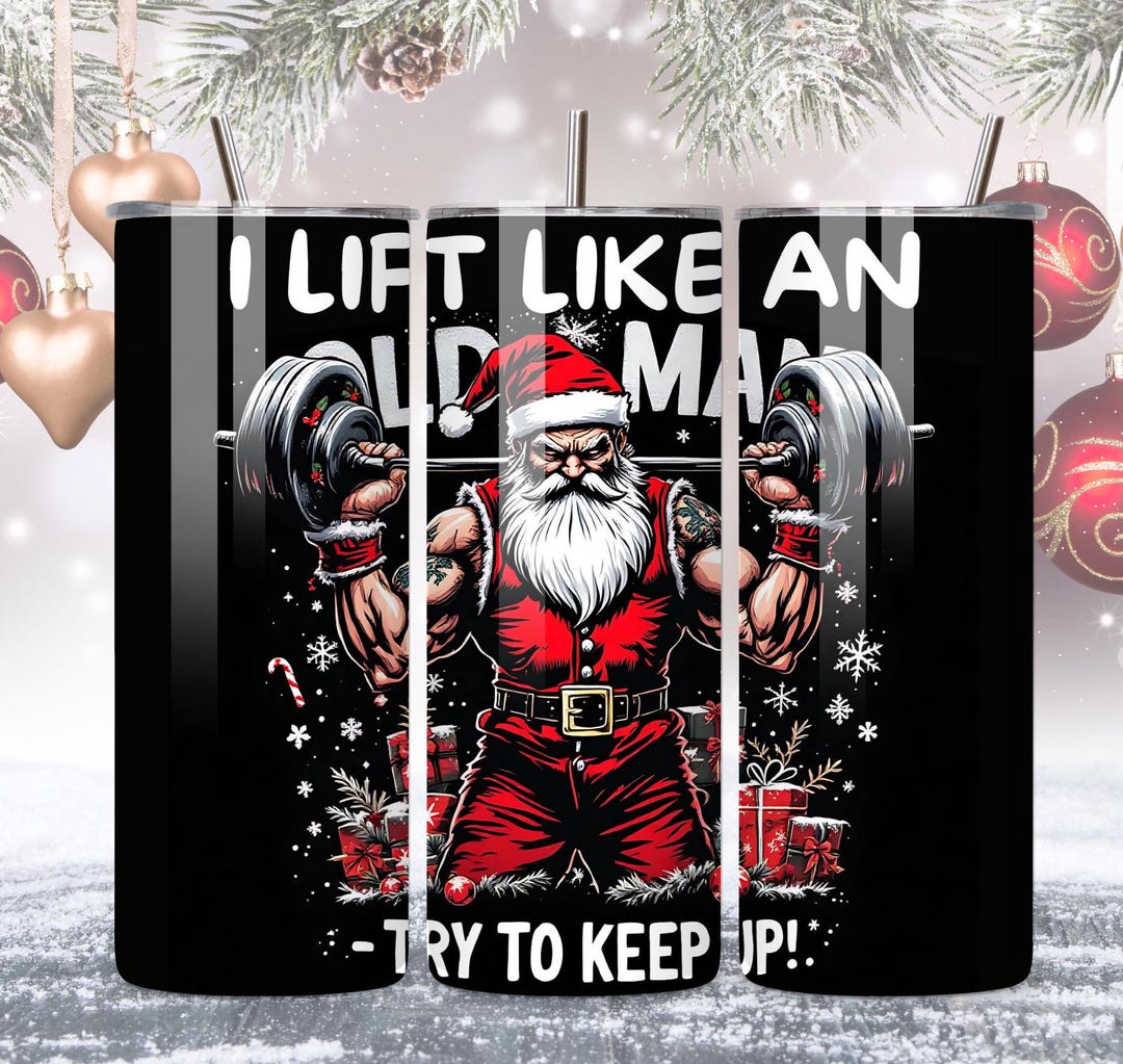 Santa Gym Tumbler Wrap Design, I Lift Like an Old Man Christmas Fitness ...